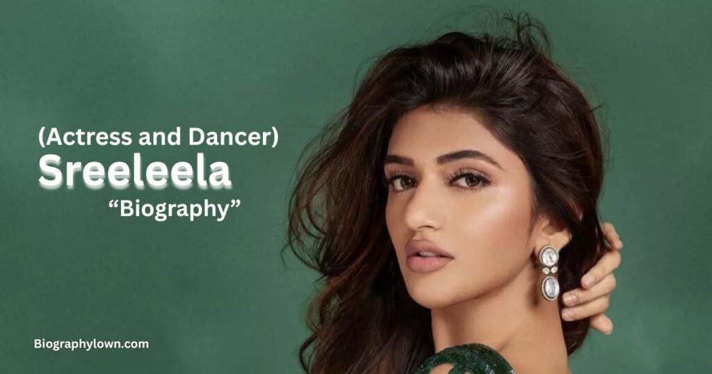 Sreeleela biography (Actress and Dancer)