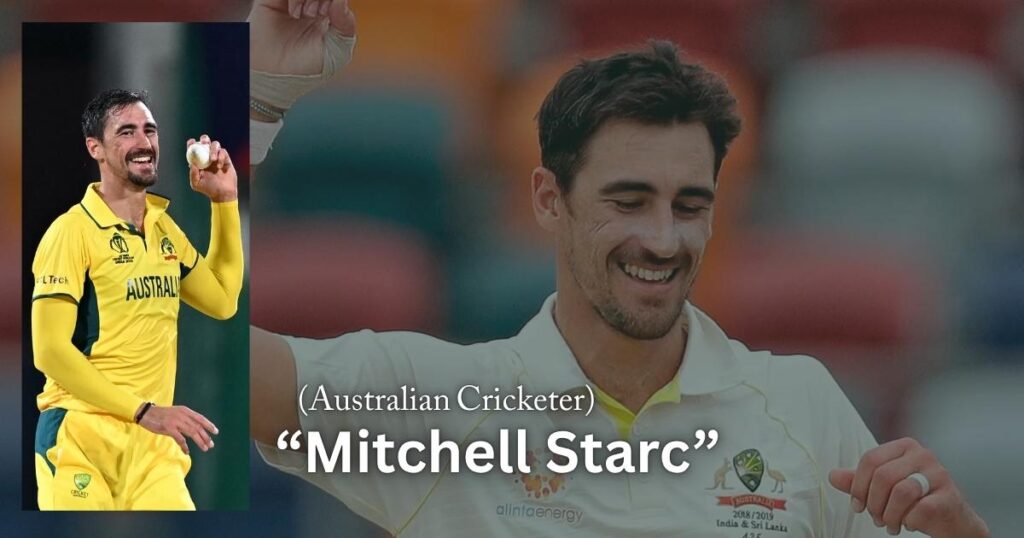 Mitchell Starc Biography (Australian Cricketer)
