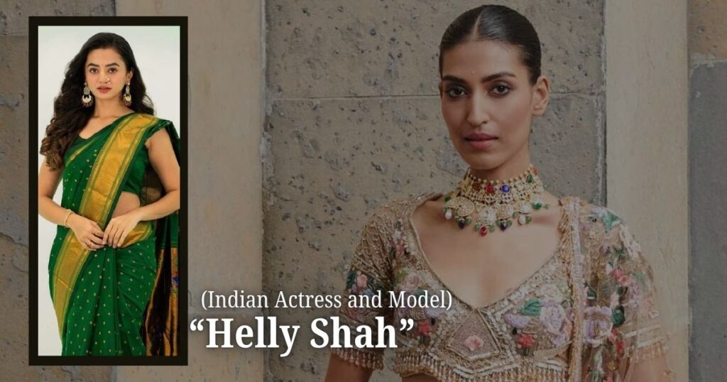 Helly Shah Biography (Indian Actress and Model)