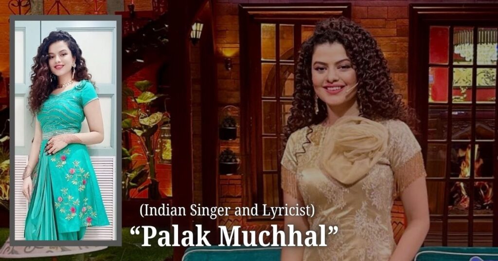 Palak Muchhal Biography (Indian Singer and Lyricist)